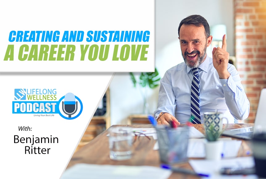 Benjamin Ritter - Creating and Sustaining a Career You Love - Lifelong ...