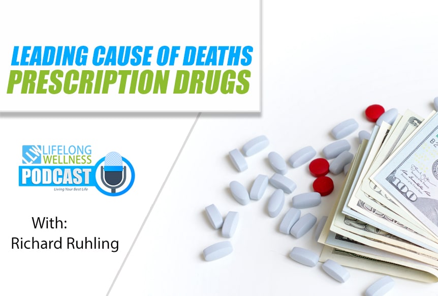 Leading Cause of Death: Prescription Drugs with Richard Ruhling ...